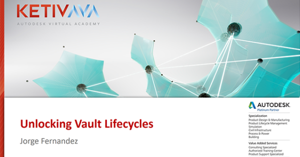 Unlocking Autodesk Vault Lifecycles