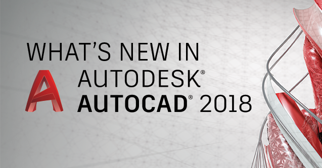 What s New In AutoCAD 2018