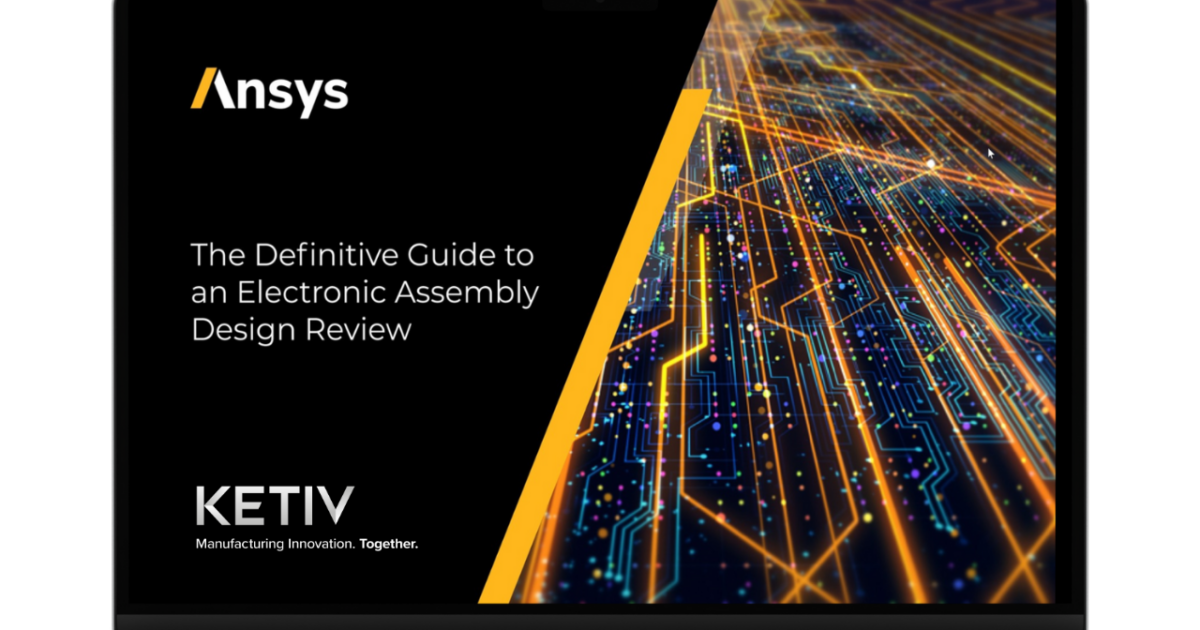 The Definitive Guide to an Electronic Assembly Design Review